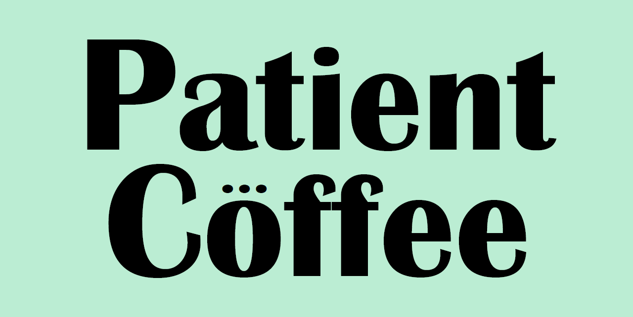 Patient Coffee